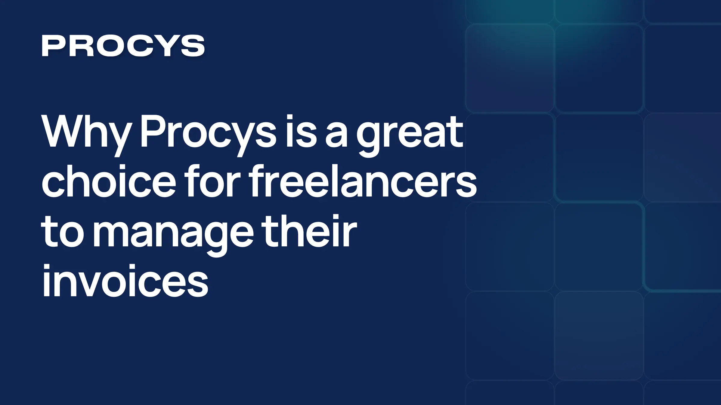Why Procys is a great choice for freelancers to manage their invoices